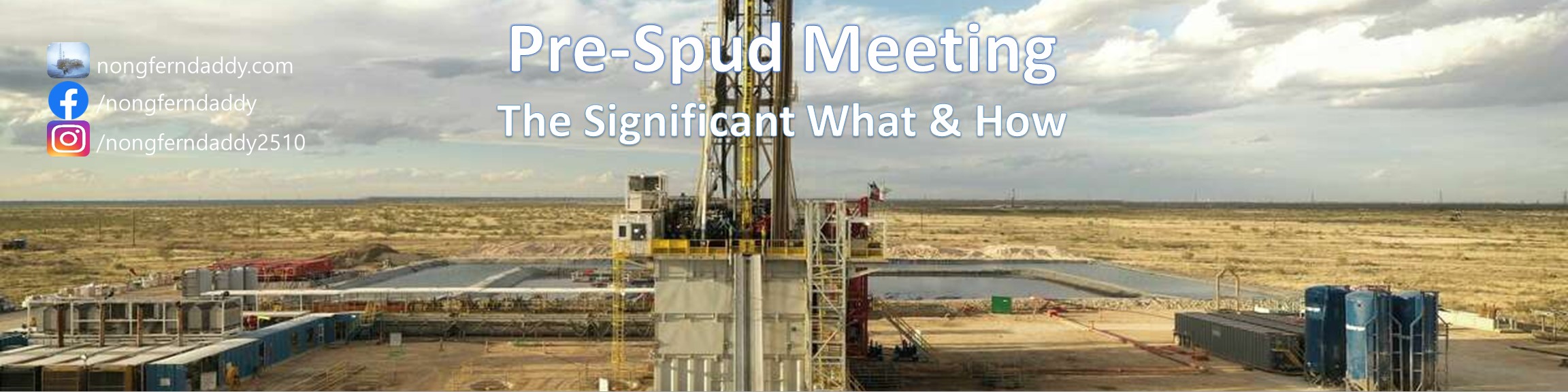 Pre Spud Meeting - The significant What and How – OIL MAN - !!! No ...